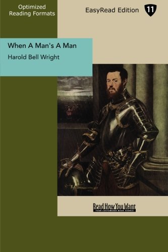 When a Man's a Man: Easyread Edition by Harold Bell Wright | Goodreads