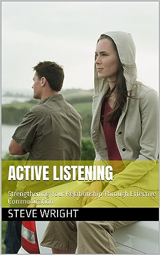 Active Listening: Strengthening Your Relationship Through Effective ...