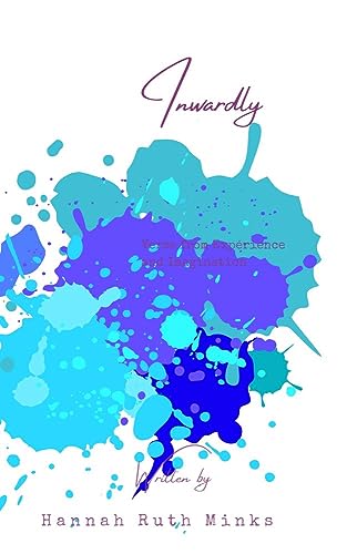 Inwardly: Verse from Experience and Imagination by Hannah Minks | Goodreads
