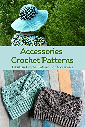 Accessories Crochet Patterns: Amazing Crochet Accessories for The Whole ...