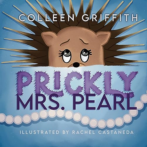 Prickly Mrs. Pearl by Colleen Griffith | Goodreads