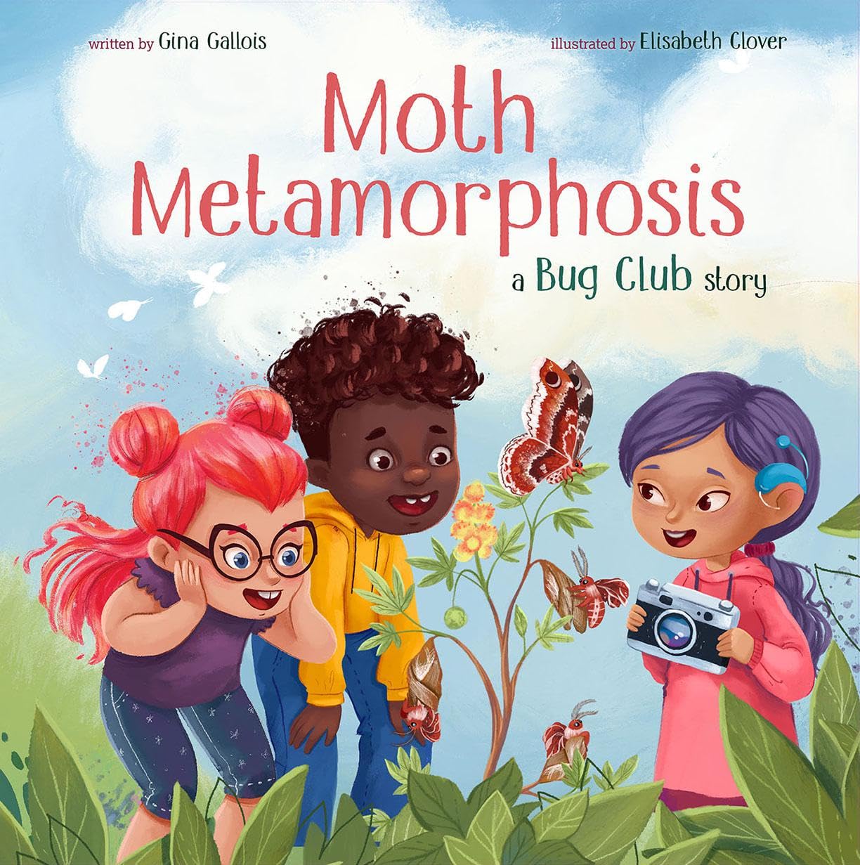 Moth Metamorphosis (Bug Club Stories #2) by Gina Gallois | Goodreads
