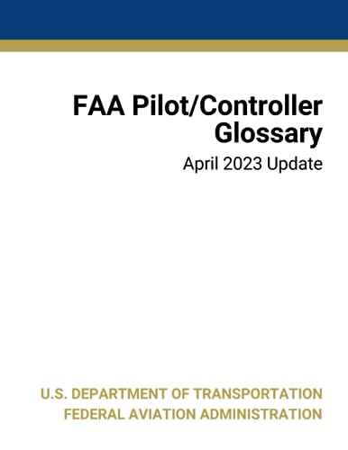 Pilot/Controller Glossary: April 2023 Update by Federal Aviation Administration | Goodreads