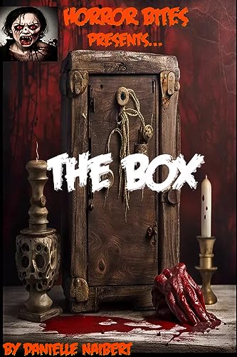 The Box (Horror Bites) by Danielle Naibert | Goodreads