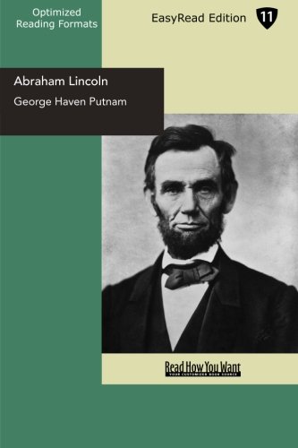 Abraham Lincoln: Easyread Edition by George Haven Putnam | Goodreads