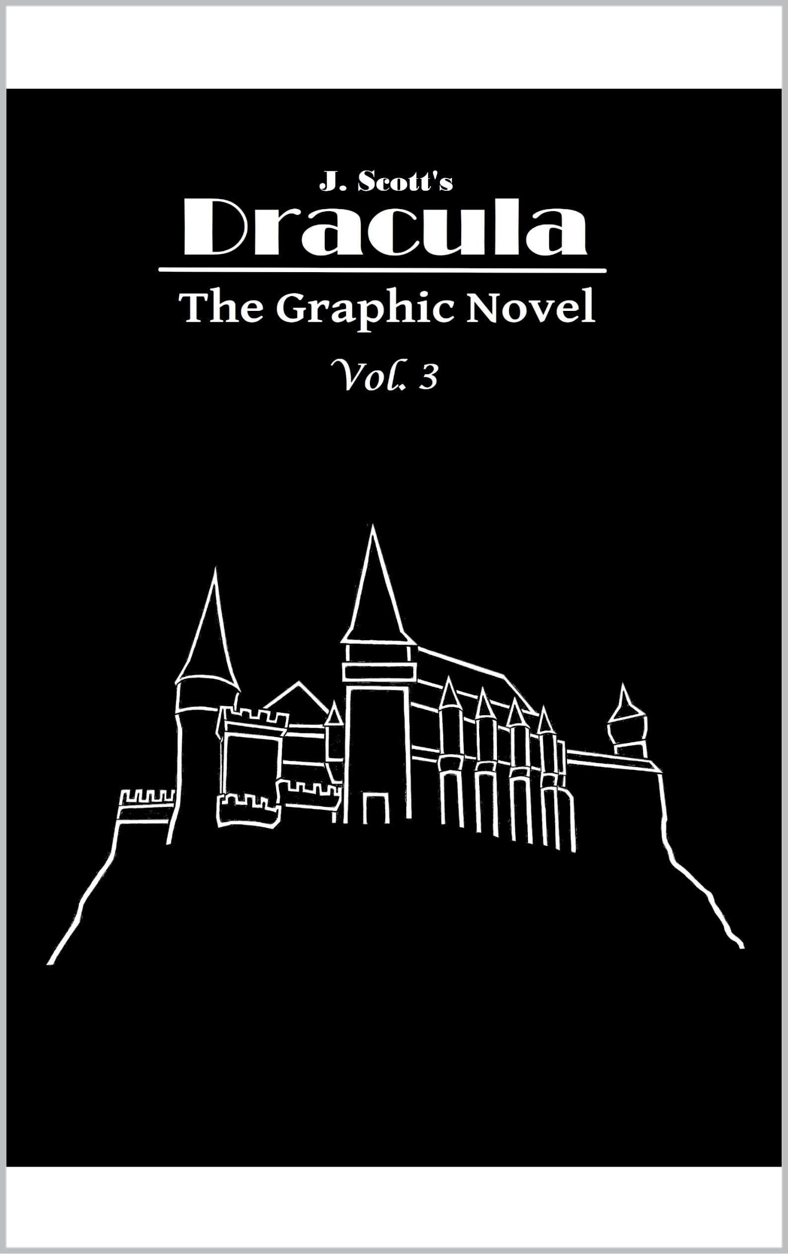 Dracula The Graphic Novel Volume 3 by J. Scott Vanlester | Goodreads