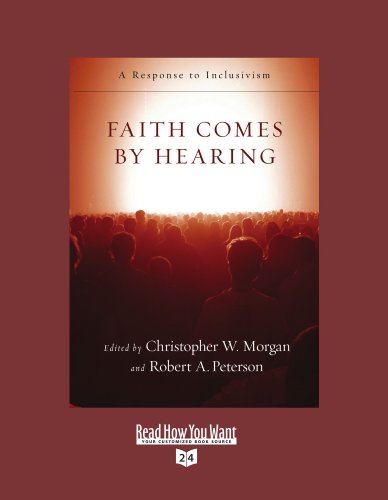Faith Comes by Hearing: A Response to Inclusivism: Easyread Super Large ...