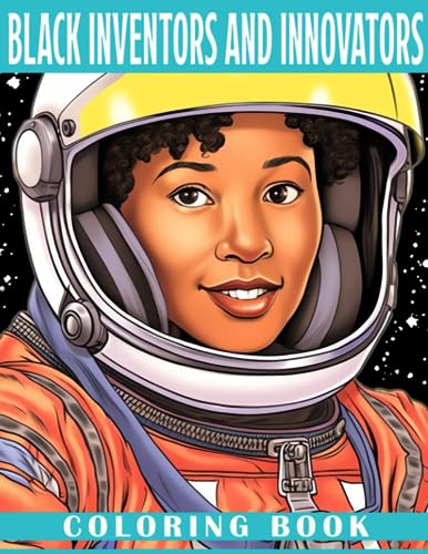 Black Inventors and Innovators: An Inspiring Coloring Book for Young ...