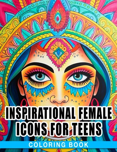 Inspirational Female Icons for Teens: Celebrate Empowering Women and ...