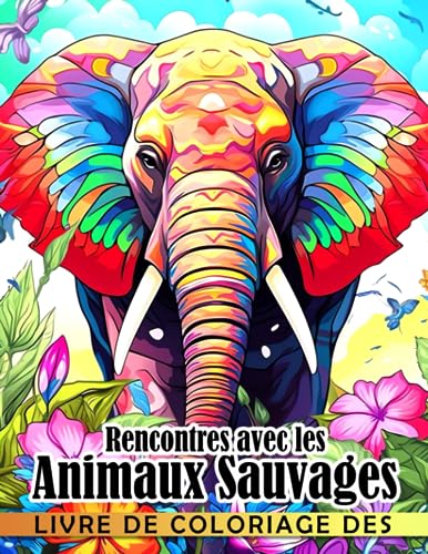 Livre de coloriage des rencontres avec les animaux sauvages: Coloriez ...