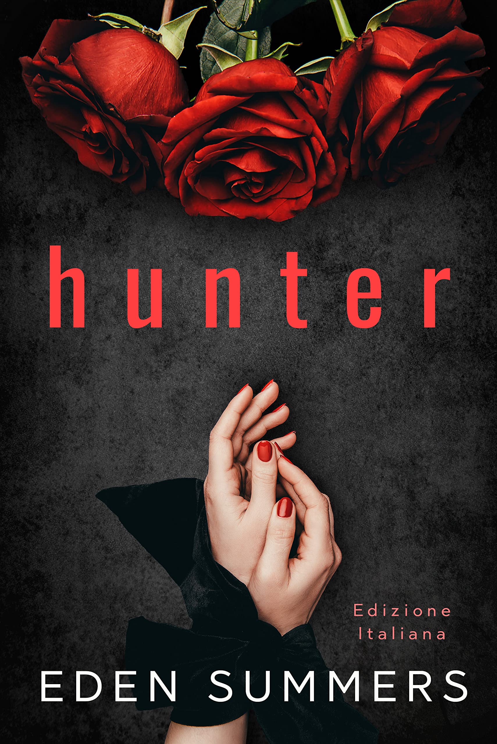 Hunter (Hunting Her (Italiana) Vol. 1) by Eden Summers | Goodreads