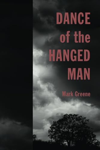 Dance of the Hanged Man by Mark Greene | Goodreads