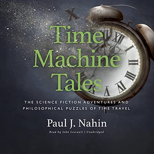 Time Machine Tales: The Science Fiction Adventures and Philosophical ...