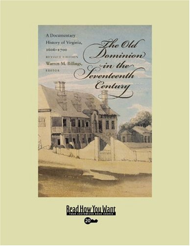 The Old Dominion in the Seventeenth Century: A Documentary History of ...