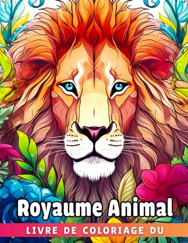 Livre de coloriage du royaume animal: Une aventure de coloriage ...