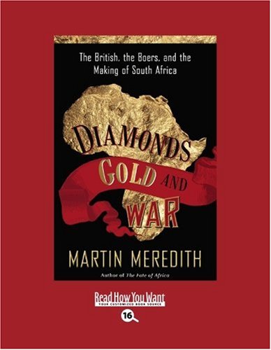 Diamonds, Gold, and War: The British, the Boers, and the Making of ...