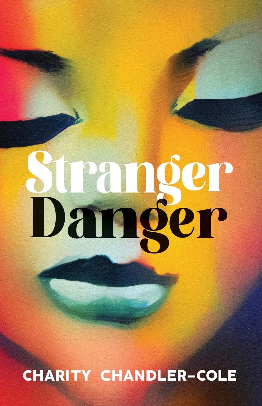 Stranger Danger by Charity Chandler-Cole | Goodreads