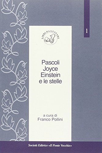 Pascoli, Joyce, Einstein e le stelle. by Pollini F. | Goodreads