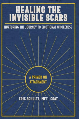 Healing The Invisible Scars: Nurturing the Journey to Emotional ...