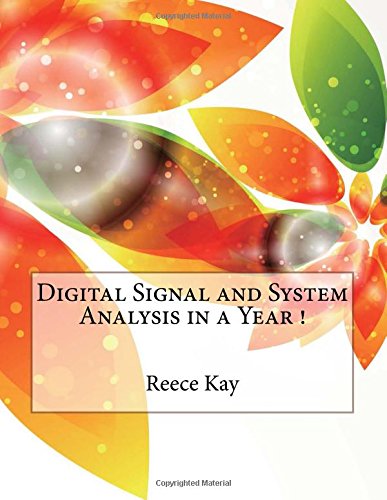 Digital Signal and System Analysis in a Year ! by Reece a Kay | Goodreads