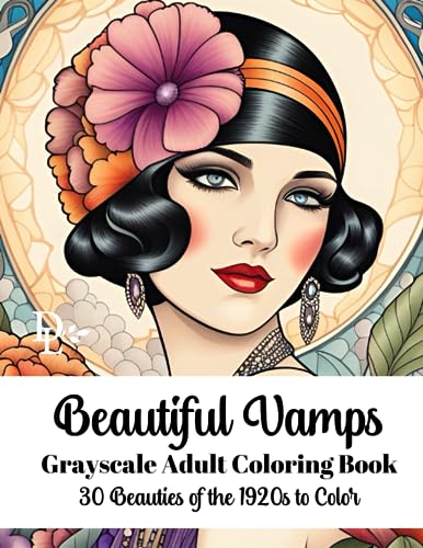 Beautiful Vamps - Adult Coloring Book: 30 Beauties of the 1920s to ...
