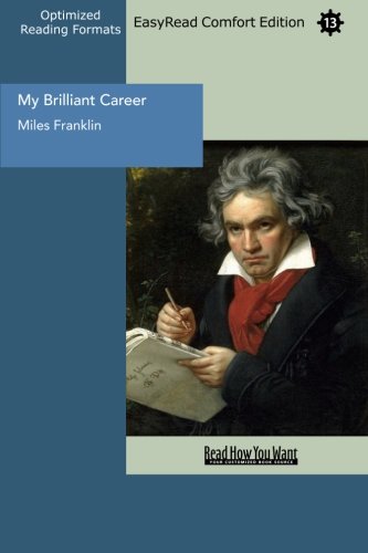 My Brilliant Career: Easyread Comfort Edition by Miles Franklin | Goodreads