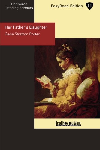 Her Father's Daughter: Easyread Edition by Gene Stratton-Porter | Goodreads
