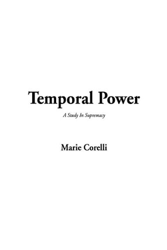 Temporal Power by Marie Corelli | Goodreads