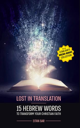 Lost in Translation: 15 Hebrew Words to Transform Your Christian Faith ...