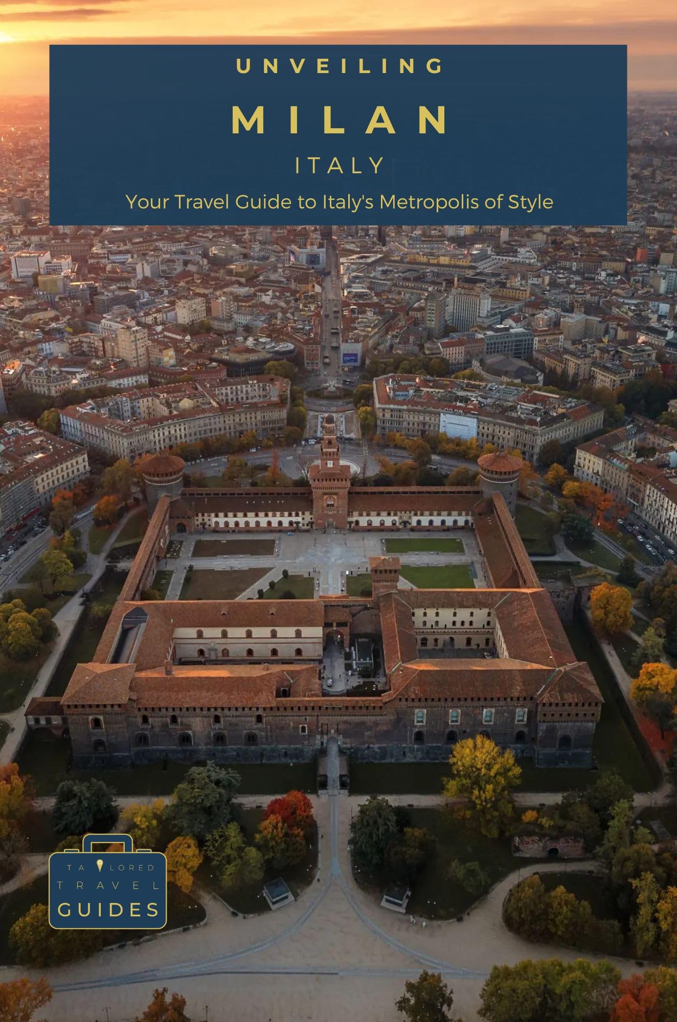 Unveiling Milan: Your Travel Guide to Italy's Metropolis of Style: Step ...