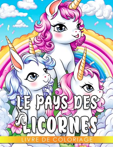 Livre de coloriage Le pays des licornes: Plongez dans une amusante ...