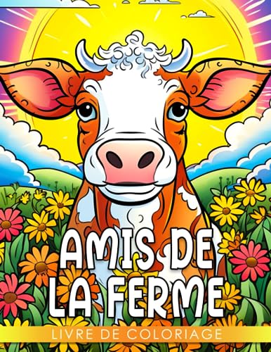 Livre de coloriage Amis de la ferme: Découvrez, Coloriez et Apprenez à ...