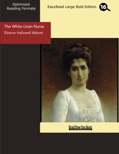 The White Linen Nurse: Easyread Large Bold Edition by Eleanor Hallowell ...