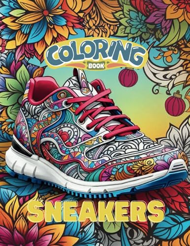 Sneaker Coloring Book: A Coloring Book for Adults and Kids by The ...