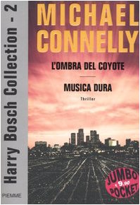 Harry Bosch Collection: L'ombra del coyote-Musica dura by unknown ...