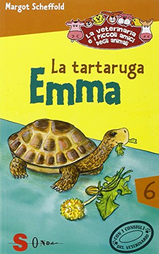 La tartaruga Emma. La veterinaria e i piccoli amici degli animali vol ...