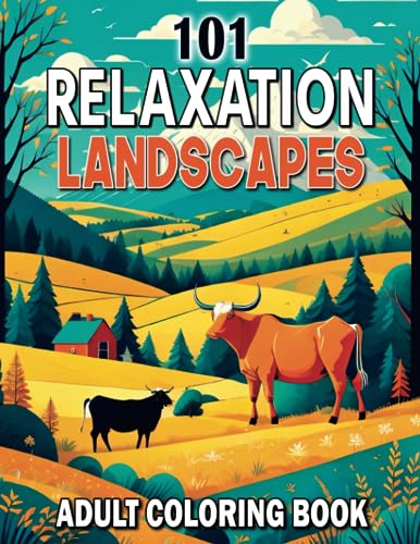 101 Relaxation Landscapes Adult Coloring Book: Stress Relief and ...