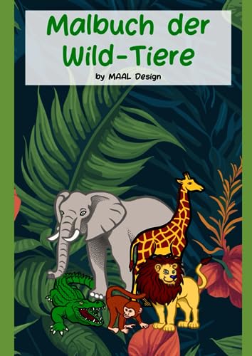 Malbuch der Wild-Tiere (German Edition) by MAAL Design | Goodreads