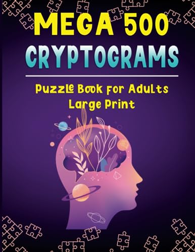 Mega 500 Cryptograms Puzzle Book For Adults: Large Print Cryptograms by ...