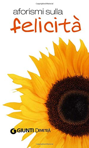 Aforismi sulla felicità (Italian Edition) by AA.VV AA.VV. | Goodreads