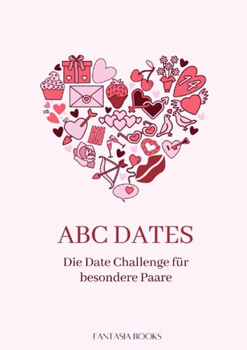 ABC DATES: Die Date Challenge für besondere Paare. 50 Date Ideen für ...