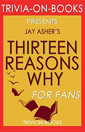 Trivia-On-Books Thirteen Reasons Why by Jay Asher by Trivion Books ...