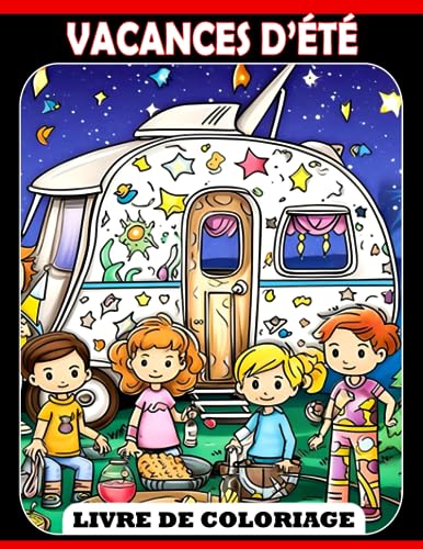 Livre de coloriage Vacances d'été: Découvrez des aventures ...