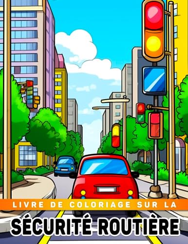Livre de coloriage sur la sécurité routière: Belles pages de coloriage ...