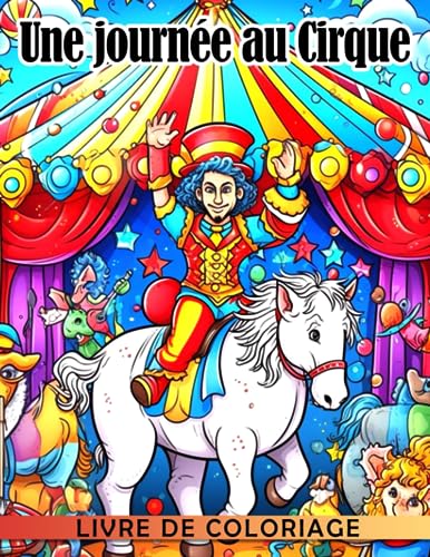 Livre de coloriage "Une journée au cirque": Réveillez votre enfant ...