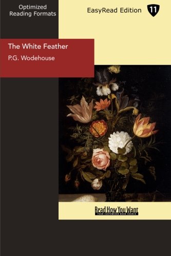 The White Feather: Easyread Edition by P.G. Wodehouse | Goodreads