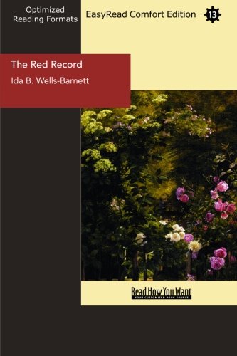 The Red Record: Tabulated Statistics and Alleged Causes of Lynching in ...