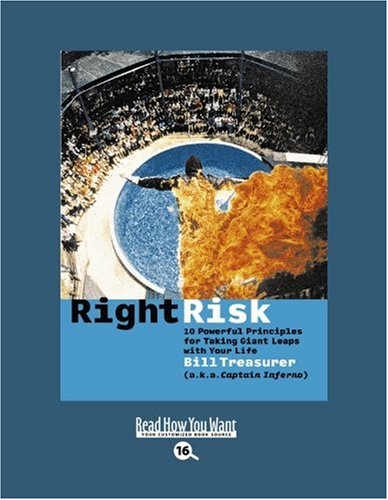 Right Risk: 10 Powerful Principles for Taking Giant Leaps With Your ...