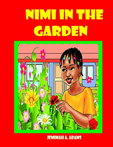NIMI IN THE GARDEN (NIMI AND THE BUTTERFLY) by JEMIMAH A. ADAMS | Goodreads