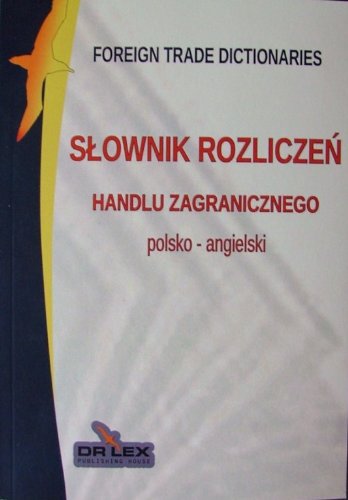 Slownik rozliczen handlu zagranicznego polsko-angielski by Kapusta ...